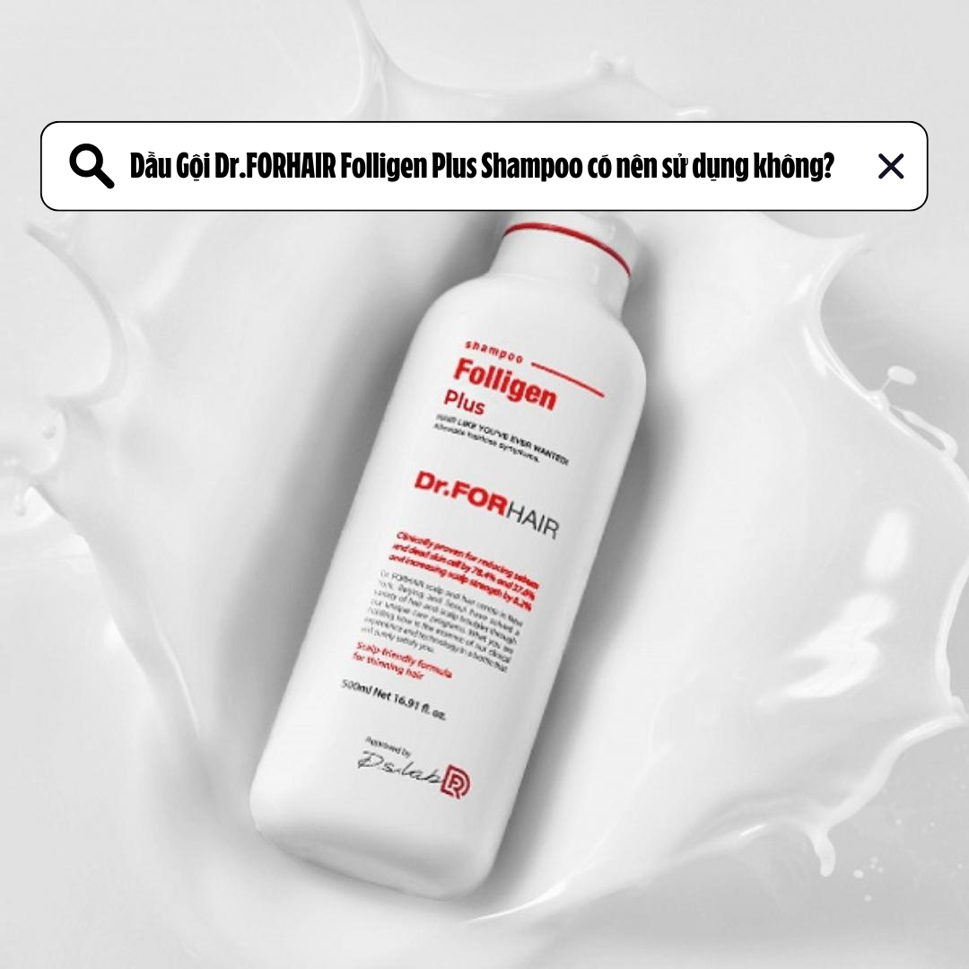 Dầu Gội Dr.FORHAIR Folligen Plus Shampoo có nên sử dụng không? - Cấy ...